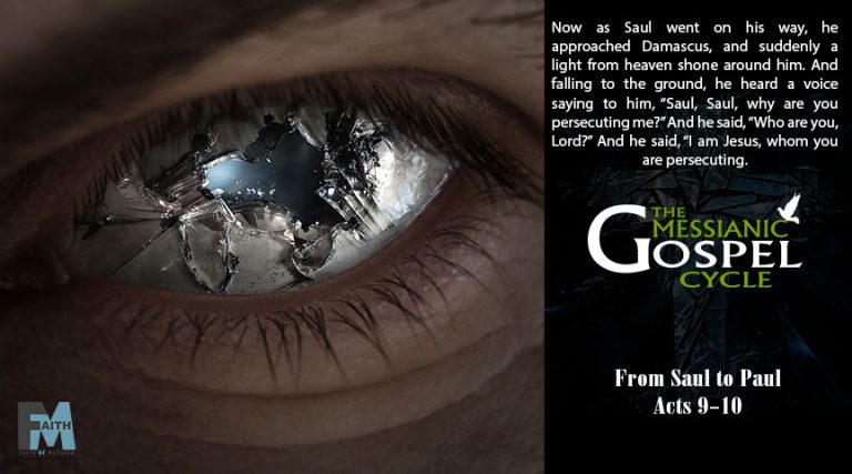 From Saul to Paul - Acts 9-10 - Faith of Messiah